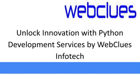 Ppt Unlock Innovation With Python Development Services By Webclues