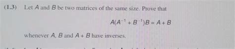 Solved (1.3) ﻿Let A and B ﻿be two matrices of the same size. | Chegg.com