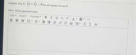 Solved Explain why vec(a)*(vec(a)×vec(b))=0 ﻿for all vectors | Chegg.com