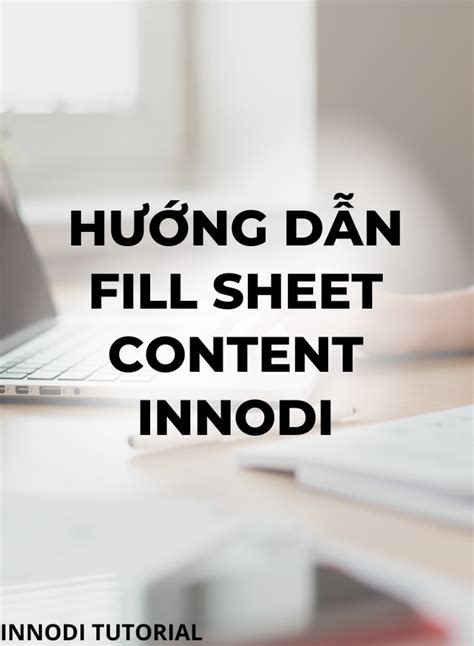 Hướng Dẫn Fill Sheet Content Của Công Ty Innodi Innodi Performance Marketing Agency