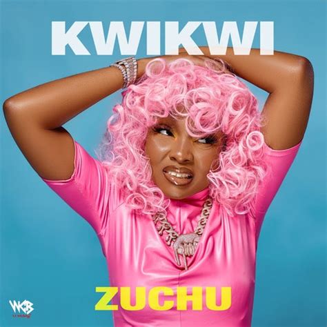 Kwikwi By Zuchu On Beatsource