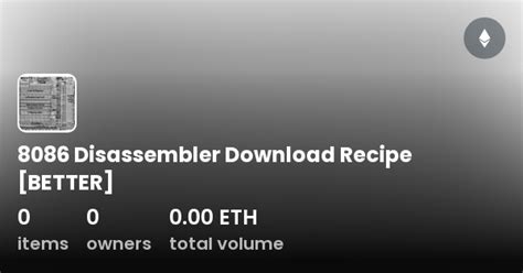 8086 Disassembler Download Recipe Better Collection Opensea