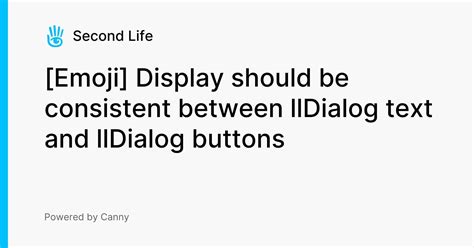 Emoji Display Should Be Consistent Between Lldialog Text And Lldialog Buttons Voters