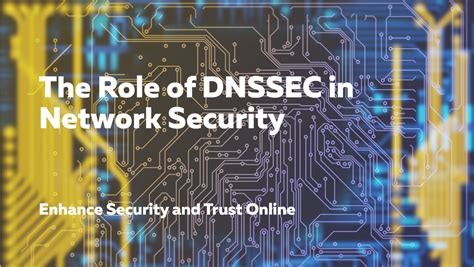 The Role Of Dnssec In Network Security