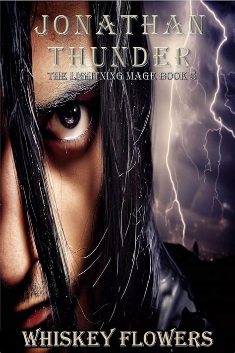 Jonathan Thunder The Lightning Mage 5 Ebook Flowers