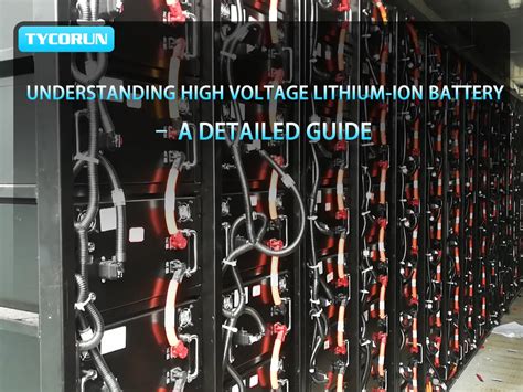 Understanding High Voltage Lithium Ion Battery A Detailed Guide Tycorun Energy