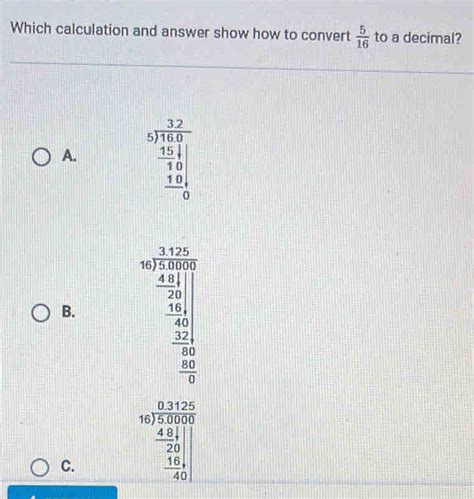 Solved Which Calculation And Answer Show How To Convert 516 To A