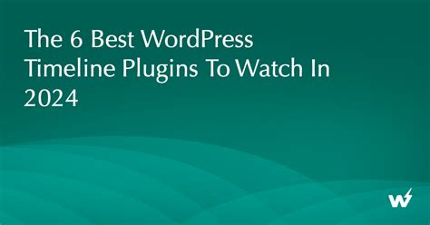 The 6 Best Wordpress Timeline Plugins To Watch In [year] Instawp