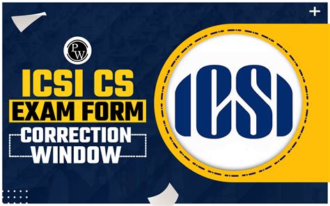 Icsi Cs Exam Form Correction Window Date For June 2024 Exams