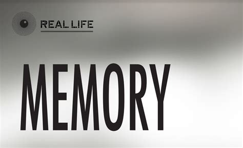 Memory — Real Life
