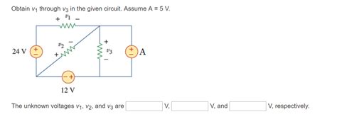 solved obtain v1 through v3 in the given circuit assume a 5