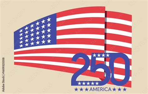 Stock Vektorgrafik „america 250 For The 250th Anniversary Of The