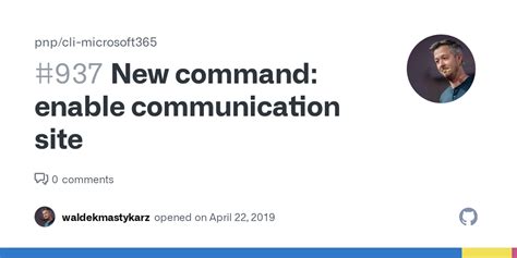 new command enable communication site · issue 937 · pnp cli