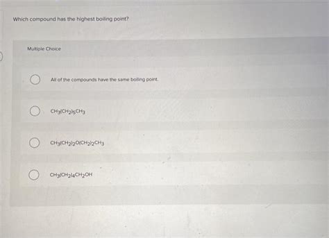 Solved Which compound has the highest boiling point? | Chegg.com