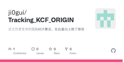 GitHub ji gui Tracking KCF ORIGIN 论文作者发布的原版KCF算法在此基础上做了修改