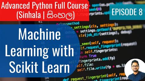 Advanced Python Ep8 Machine Learning With Scikit Learn Sinhala