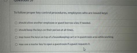 Solved To Follow Proper Key Control Procedures Employees