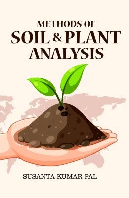 Methods Of Soil Plant Analysis Susanta Kumar Pal