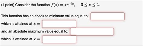 Solved 1 Point Consider The Function Fxxe−9x0≤x≤2