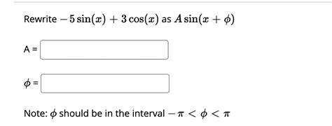 Solved Rewrite −5sin X 3cos X As Asin X ϕ A ϕ 1 Note ϕ