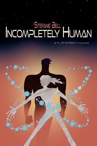 incompletely human a linked novel de stefanie bell epub ebooks