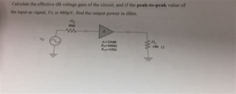 Solved Calculate The Effective DB Voltage Gain Of The Chegg Com
