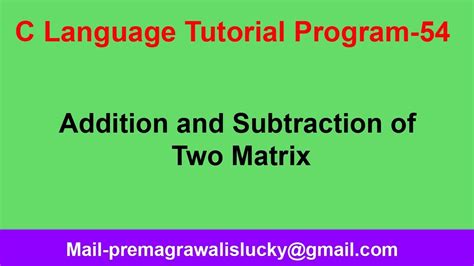 Addition And Subtraction Of Two Matrices In C Program 54 Addition And Subtraction Of Two