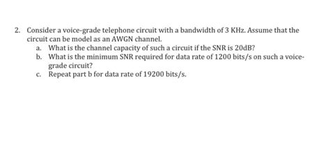 [solved] 2 consider a voice grade telephone circuit with a bandwidth