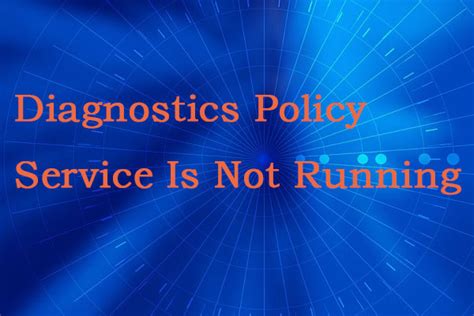 Fix Windows Diagnostic Policy Service Is Not Running Error Artofit