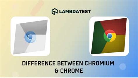 Here S The Difference Between Chromium Chrome