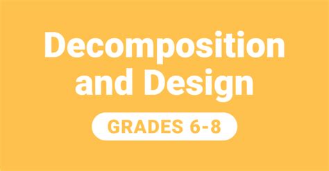 Computational Thinking Decomposition And Design For Grades 6 8