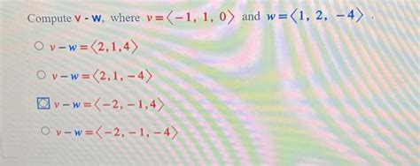 Solved Compute V W Where V 1 1 0 And W1 2 4