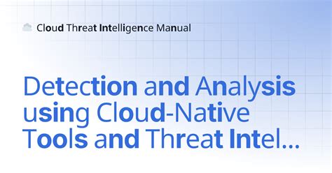 Detection And Analysis Using Cloud Native Tools And Threat Intelligence Cloud Threat