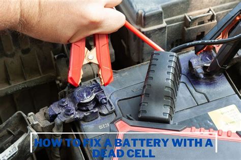 How To Fix A Battery Dead Cell Step By Step Guide