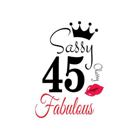 Sassy 45 Classy Fabulous Svg Birthday Svg Happy Birthday S Inspire