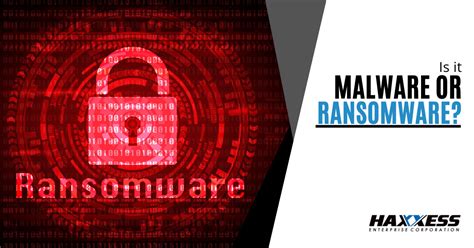 Is It Malware Or Ransomware How To Tell The Difference Haxxess