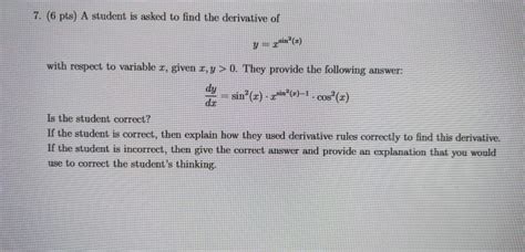 Solved 7 6 Pts A Babe Is Asked To Find The Derivative Chegg Com