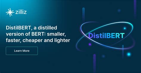 Distilbert A Smaller Faster And Distilled Bert Zilliz Learn