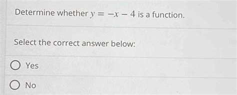 solved determine whether y x 4 is a function select the correct
