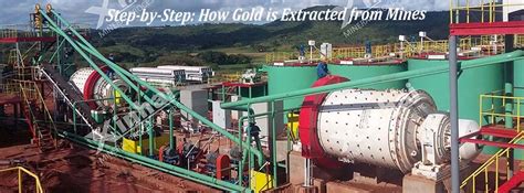 Step By Step How Gold Is Extracted From Mines Mining Pedia