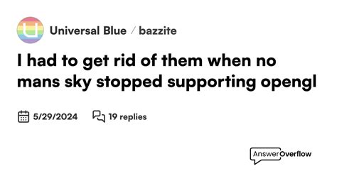 I Had To Get Rid Of Them When No Mans Sky Stopped Supporting Opengl Universal Blue