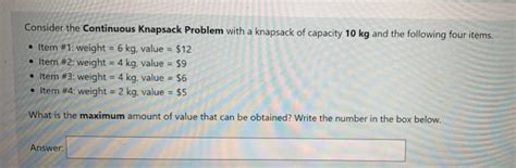 solved consider the continuous knapsack problem with a