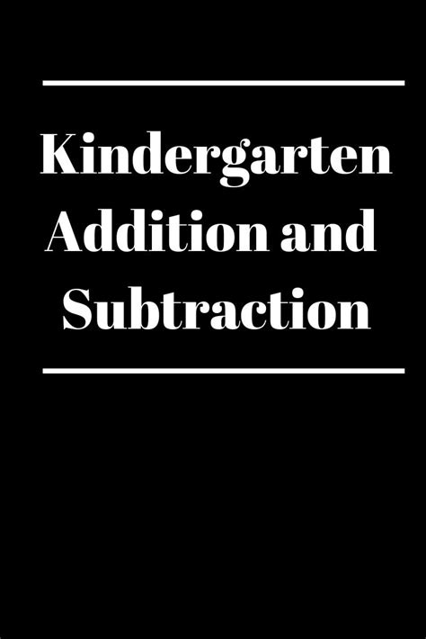 Discover Fun Ways To Teach Kindergarten Addition And Subtraction