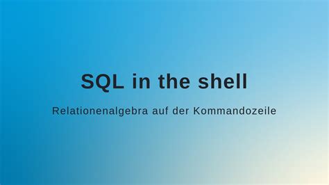 SQL In The Shell