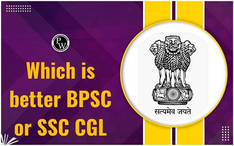 Which Is Better Bpsc Or Ssc Cgl Syllabus Job Profile Difficulty