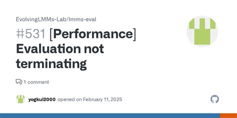 [performance] evaluation not terminating · issue 531 · evolvinglmms