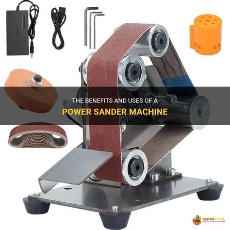 The Benefits And Uses Of A Power Sander Machine Shuntool