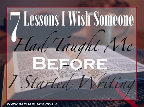 7 Lessons I Wish Someone Had Taught Me Before I Started Writing Sacha Black