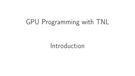 GPU Programming With TNL Introduction And Quick Set Up Of TNL YouTube