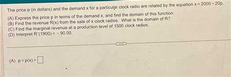 Solved The Price P In Dollars And The Demand X For A Chegg Com